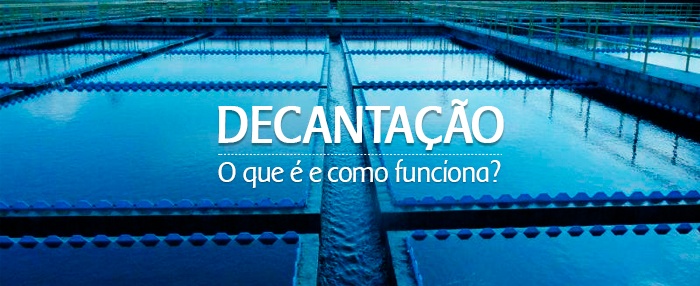 Decantação: O que é e como funciona?